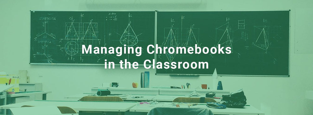 Managing Education Chromebooks in the Classroom